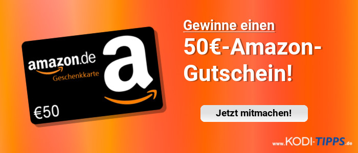 Aktion: Gewinne einen 50€ Amazon Gutschein! | Kodi-Tipps.de Aktion: Gewinne einen 50€ Amazon Gutschein! | Kodi-Tipps.de